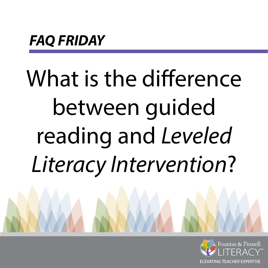 FAQ Friday What Is The Difference Between Guided Reading And LLI 
